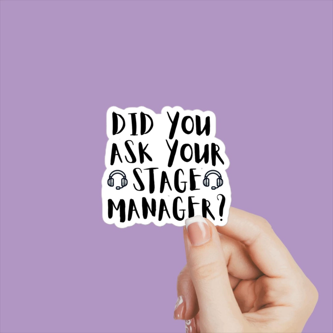 Stage Manager Sticker, Backstage Humor Sticker, Technical Theatre ...