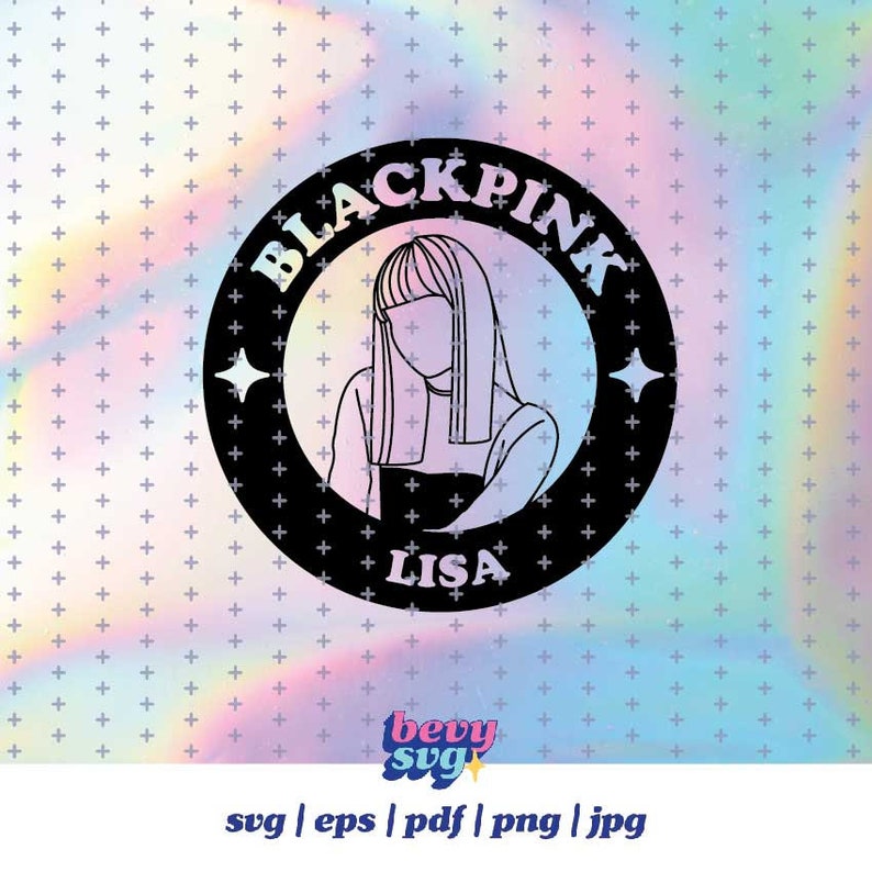 Blackpink SVG Lisa Decal Printable Svg Png Jpg Eps Pdf Vector File for ...