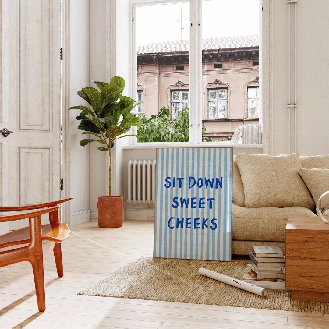 Sit Down Sweet Cheeks Print, Blue Stripe Art, Trendy Aesthetic Home ...