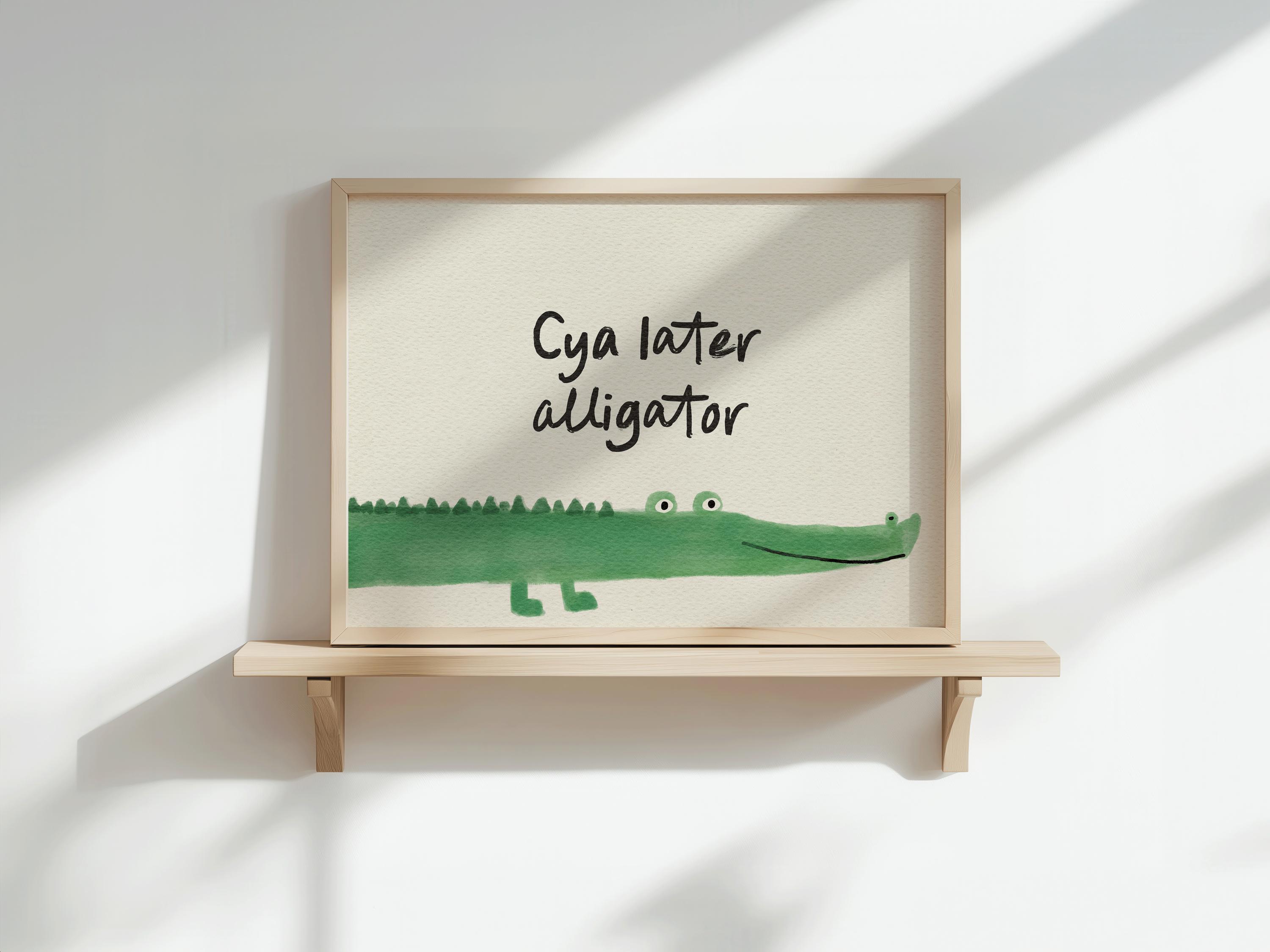 Cya Later Alligator Print, Hand Drawn Wall Art, Nursery Decor, Hallway ...