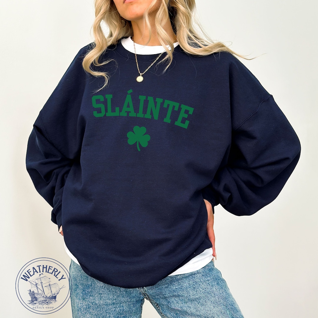 Crewneck Slainte Text St Patricks Day Sweatshirt Irish Gift Slainte ...
