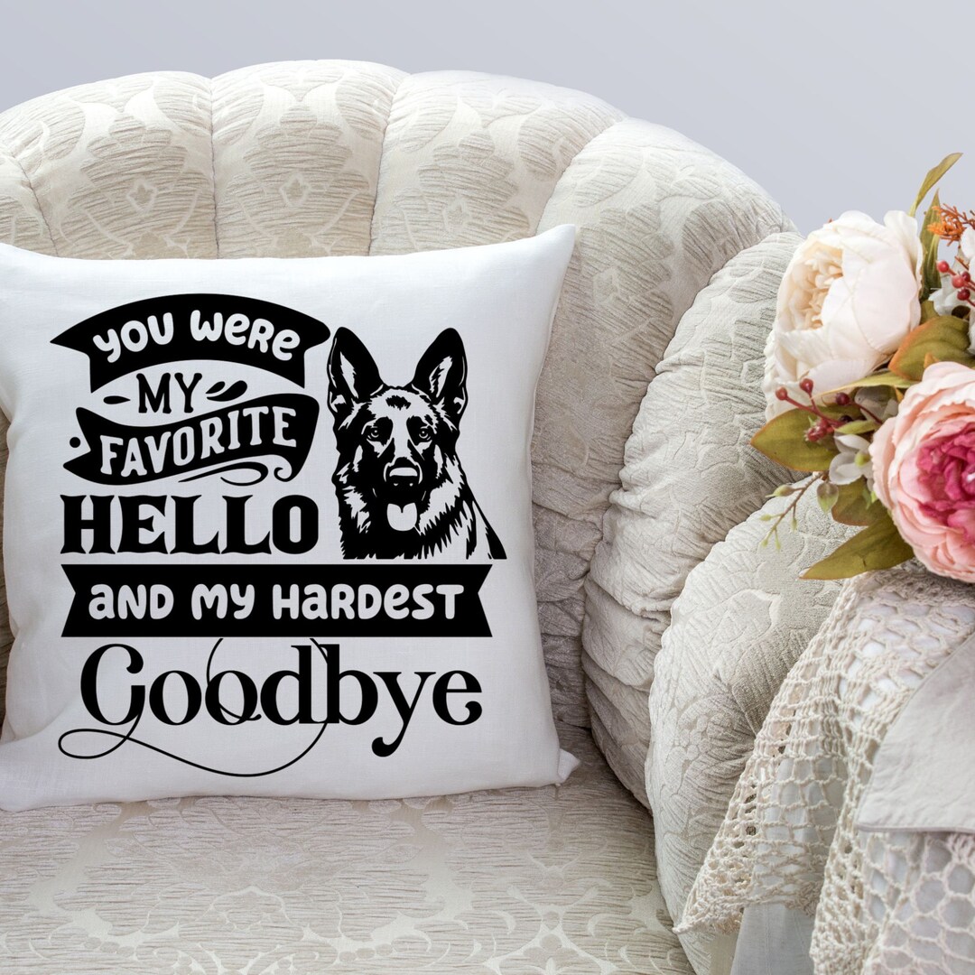 German Shepherd Memorial SVG Favorite Hello and Hardest Goodbye Pet ...