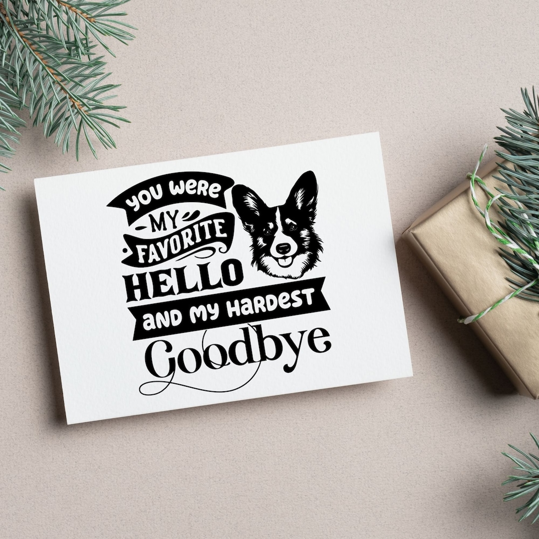 Corgi Memorial SVG Favorite Hello and Hardest Goodbye Pet Loss - Etsy