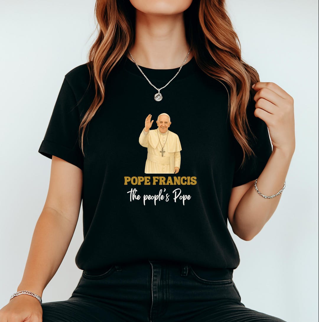 Unisex Pope Francis Tshirt Papa Francisco Tshirt Pope Francis Quote ...