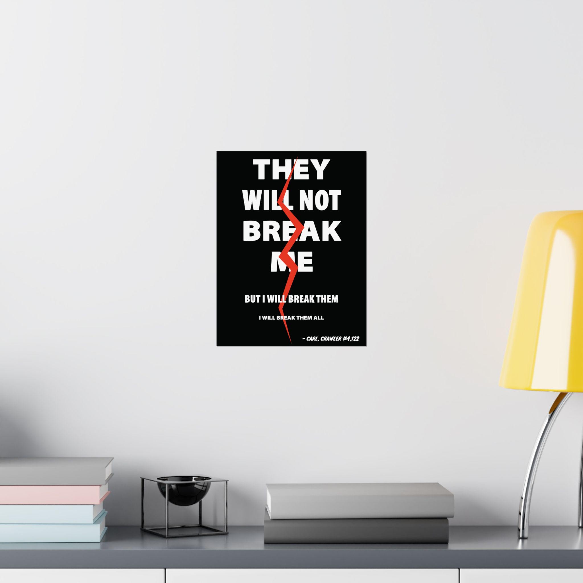 They Will Not Break Me Poster | Black Background | 11 Sizes | Dcc ...