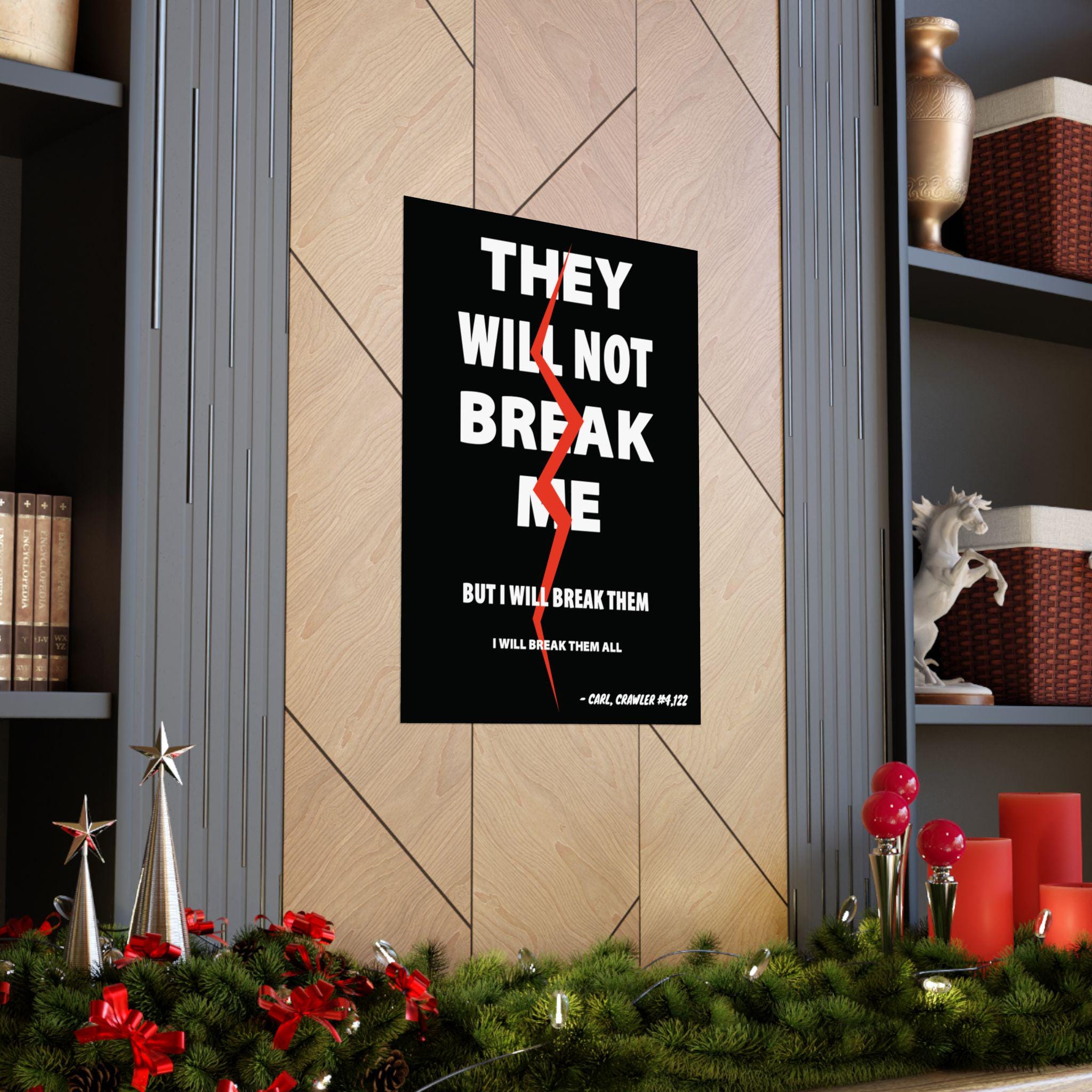 They Will Not Break Me Poster | Black Background | 11 Sizes | Dcc ...