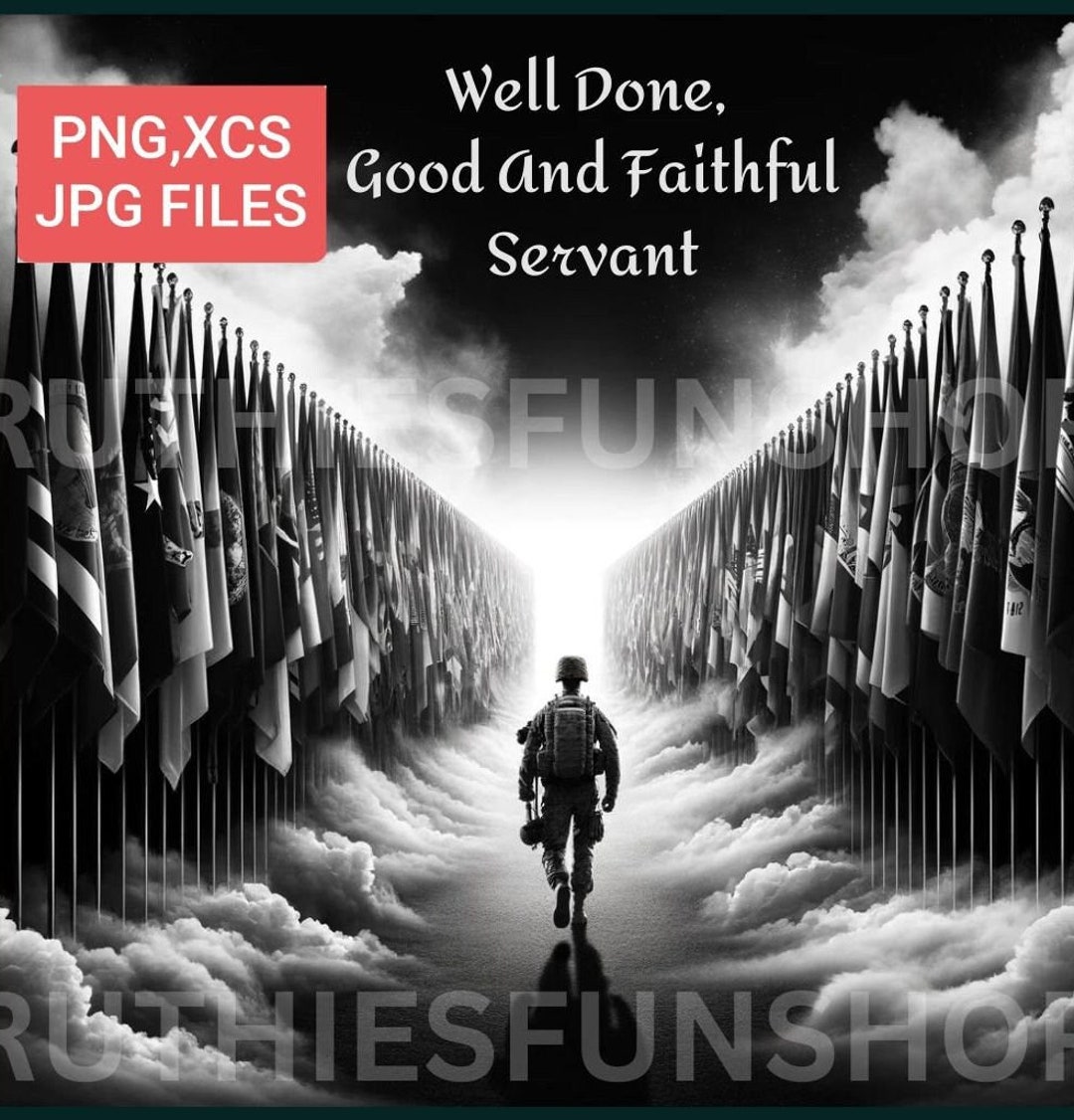 Soldier Well Done Good & Faithful Servant PNG/JPG/XCS Files Slate, Wood ...