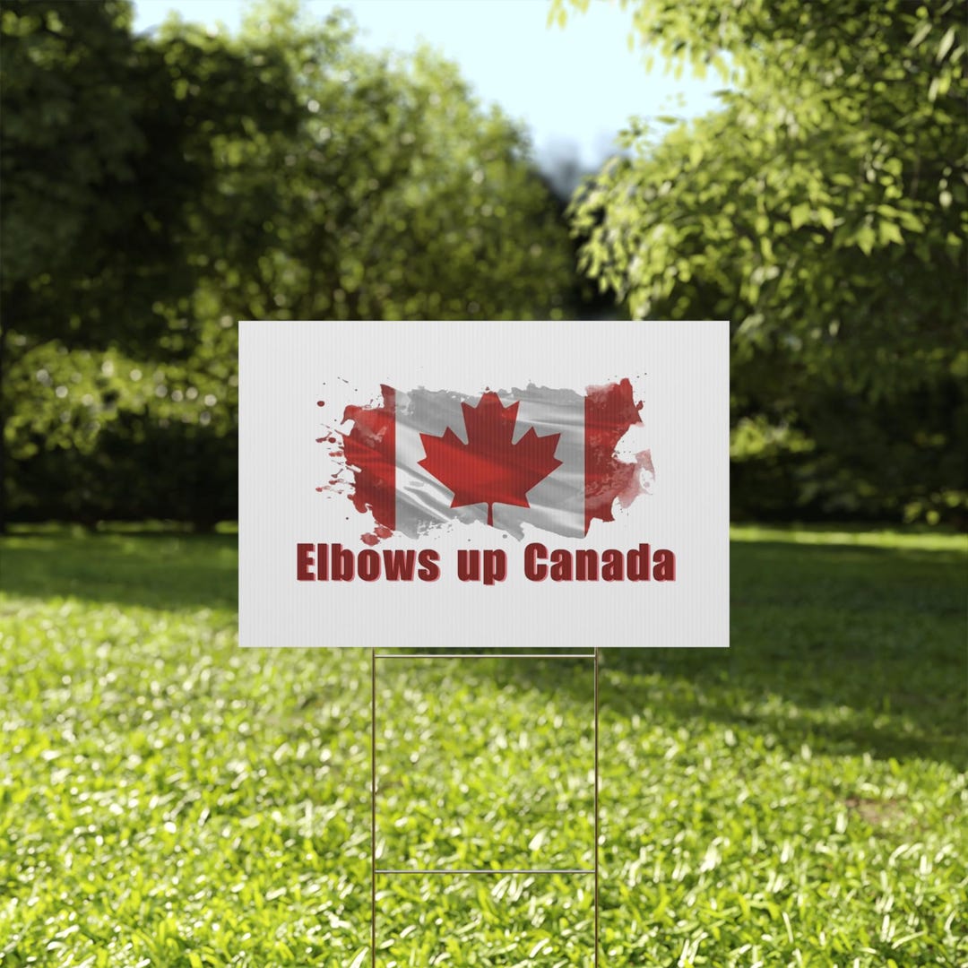 Elbows up Canada Yard Sign, True North Strong and Free, Proud Canadian ...