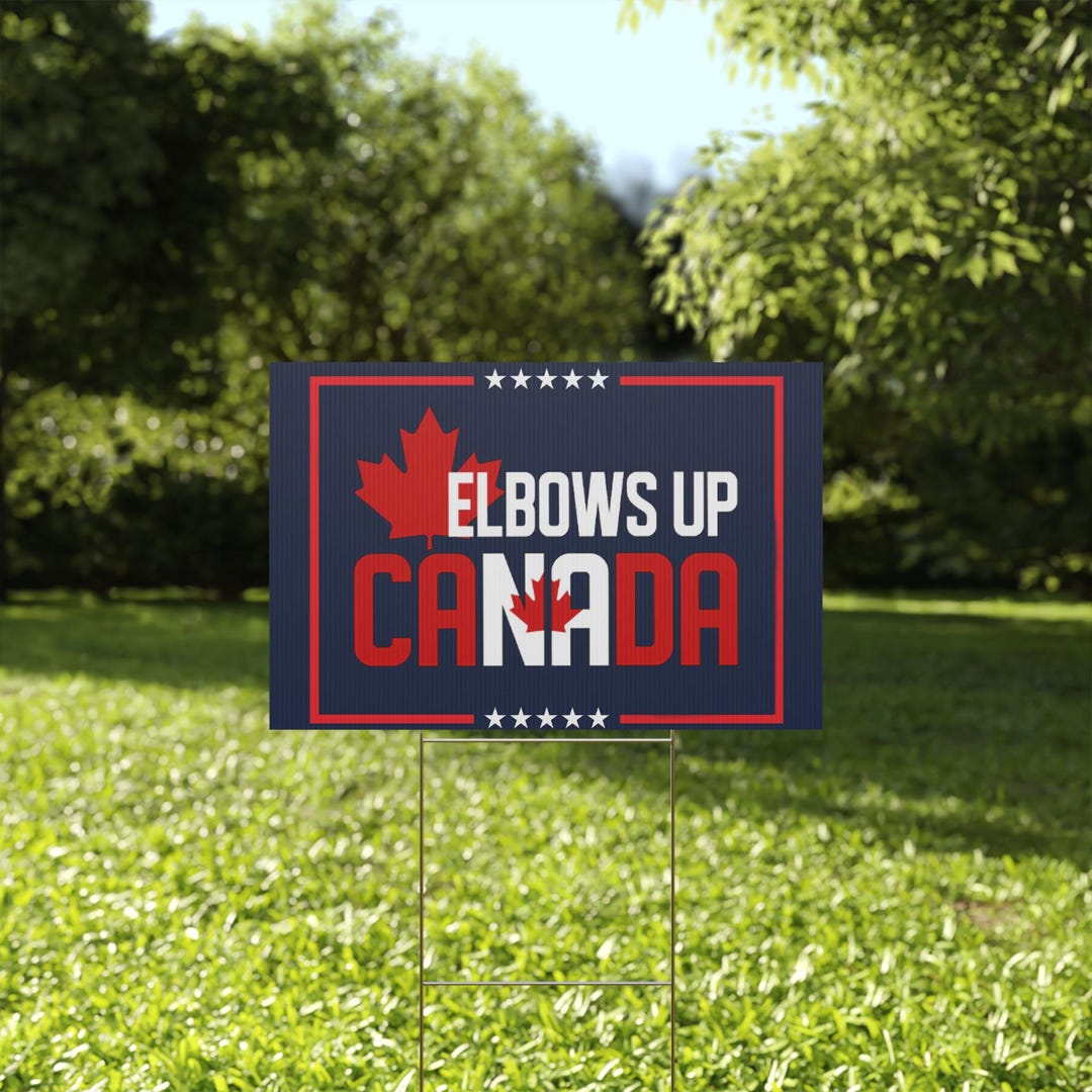 Elbows up Canada Yard Sign, True North Strong and Free, Proud Canadian ...