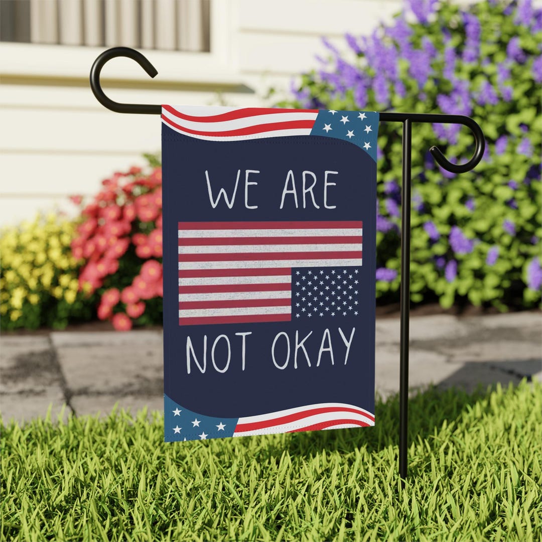 We Are Not Ok - Upside Down American Flag - Under Duress - Anti Trump ...