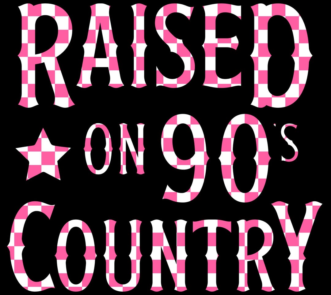 Country Western Png Pink Checkerboard Raised on 90s Country Music ...