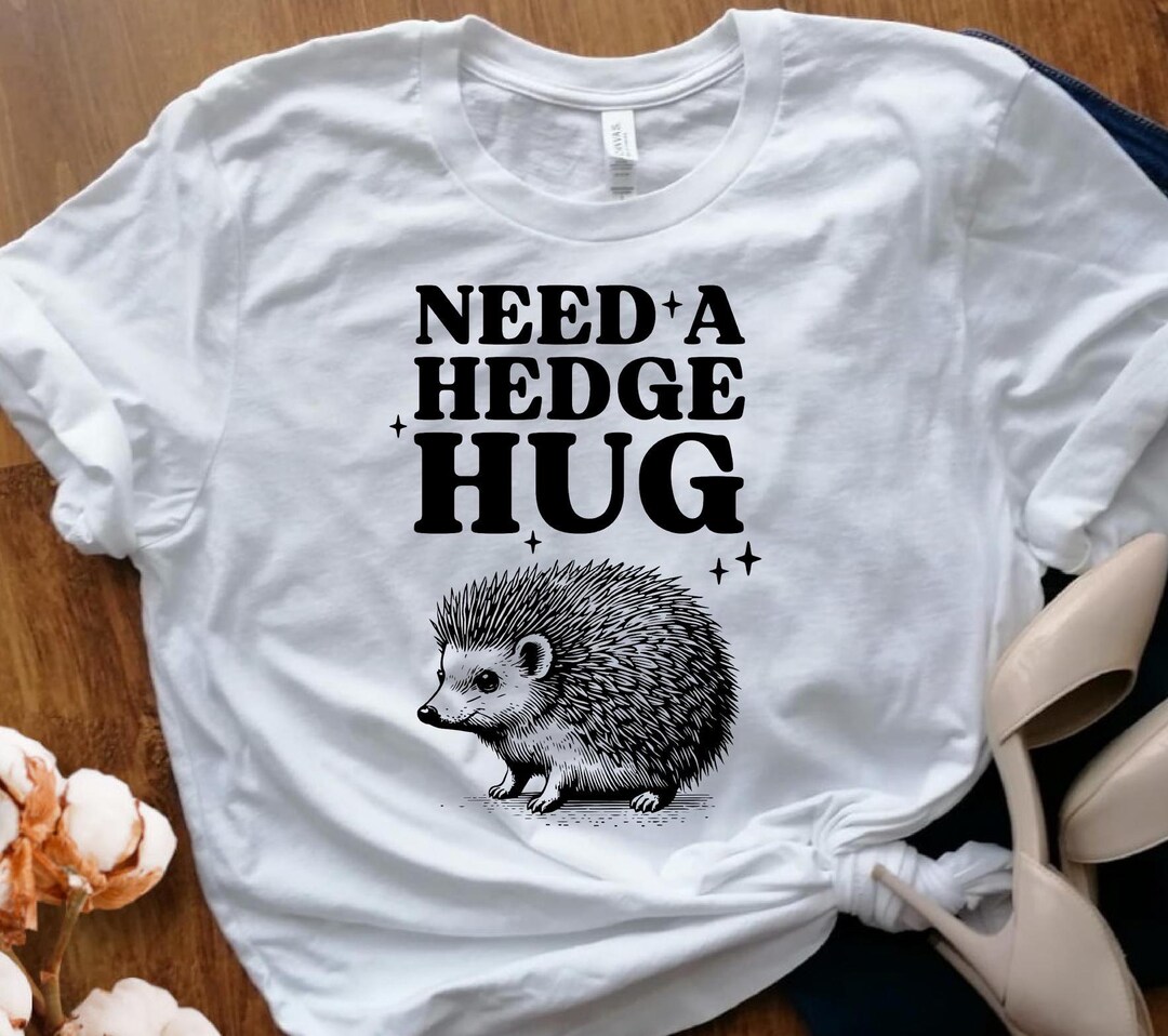 Need a Hedge Hug - Instant PNG Digital Download- Funny Sarcasm Animal ...