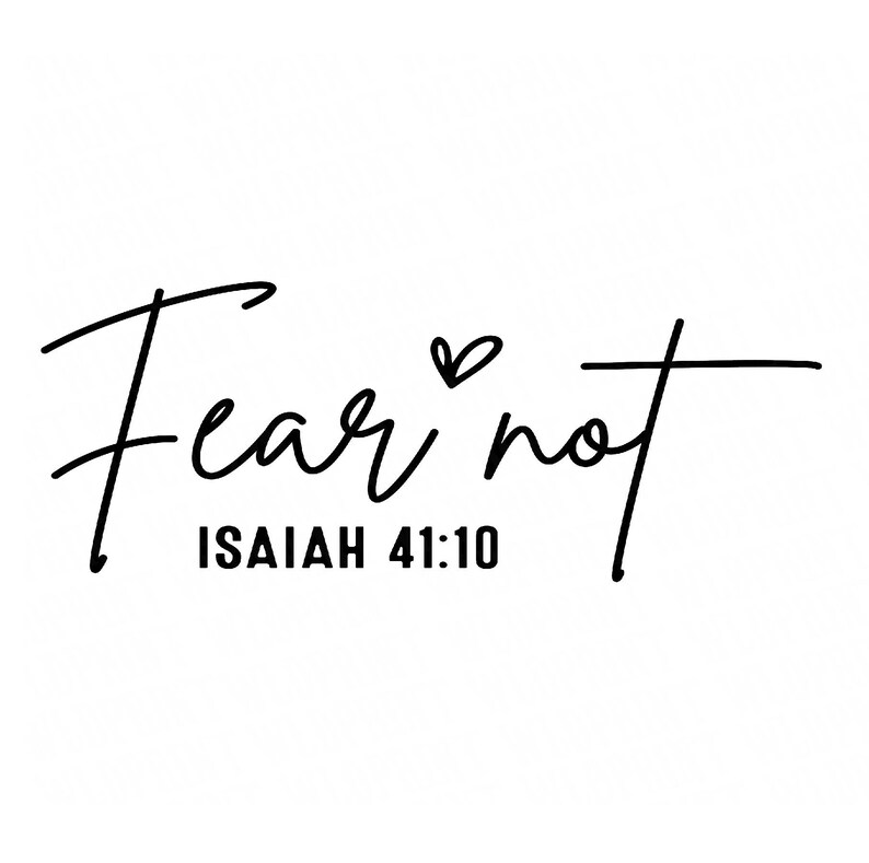 Fear Not SVG PNG Christian Quote Biblical Verse Follow Jesus Printable ...