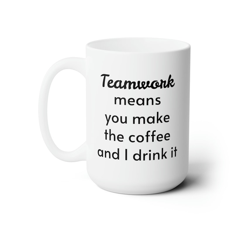 Funny Teamwork Coffee Mug - Sarcastic Gift, 15oz - Etsy