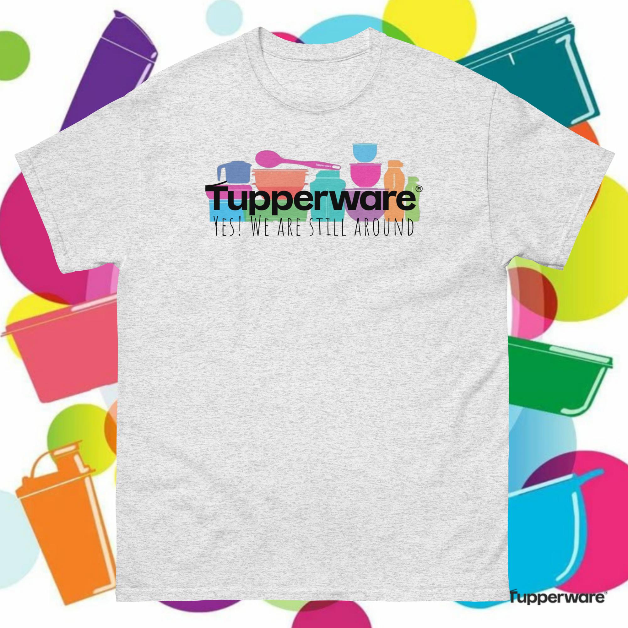 Tupperware Yes We Are Still Around Tee - Etsy