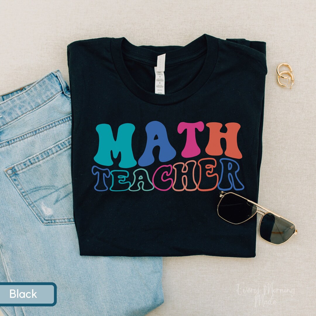 Math Teacher Shirt for Math Techer Team Shirts for Back to School Shirt ...