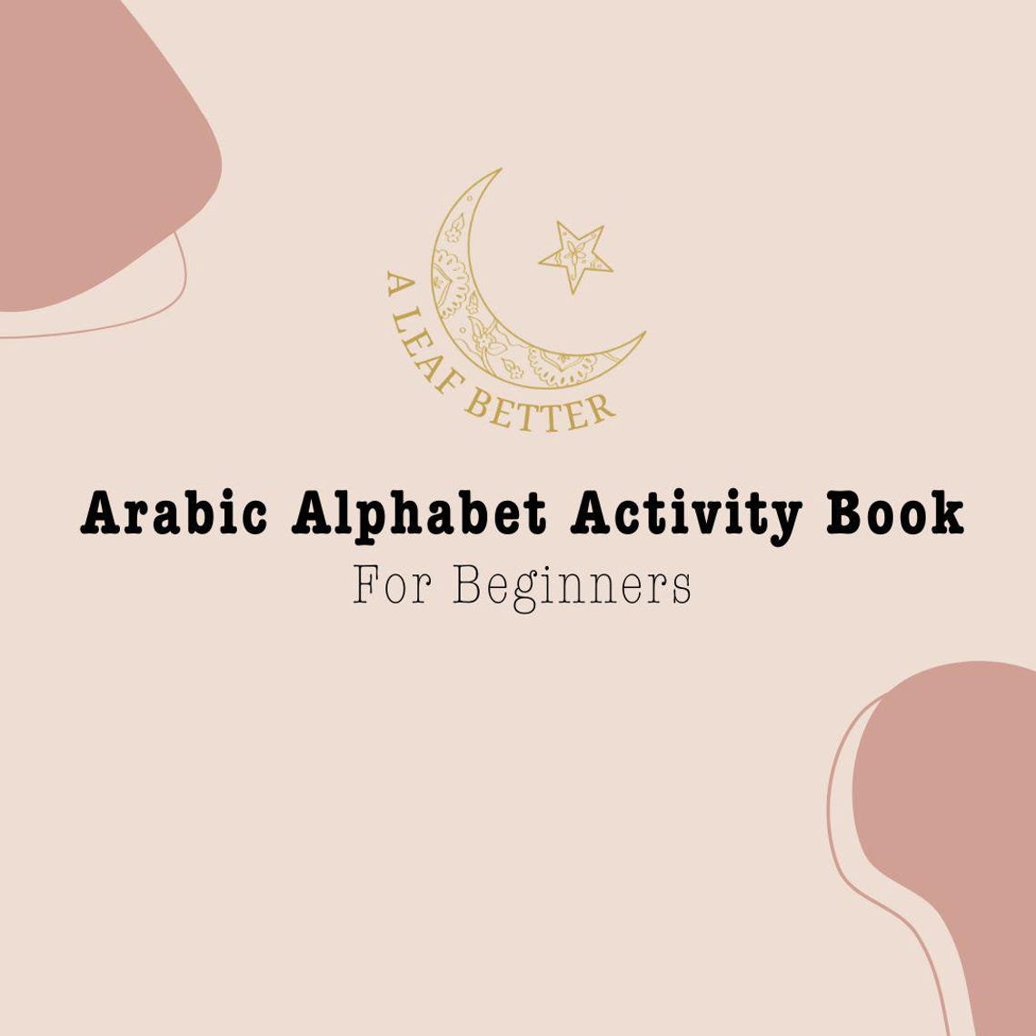 Alif Ba Ta Arabic Alphabet Activity Book: Learn, Write, and Colour for ...