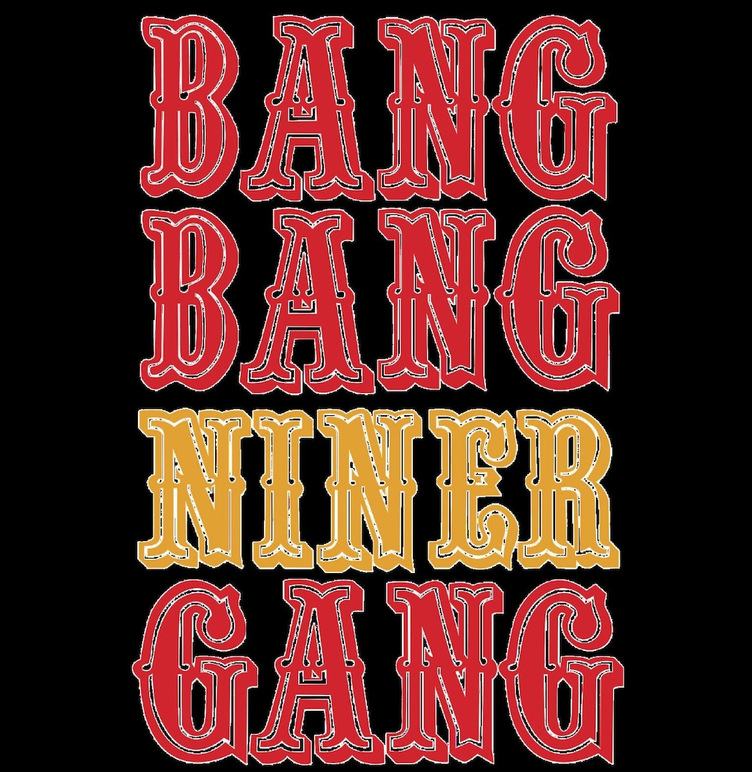 Niner Gang Bang Bang - SVG PNG and JPEG - Etsy