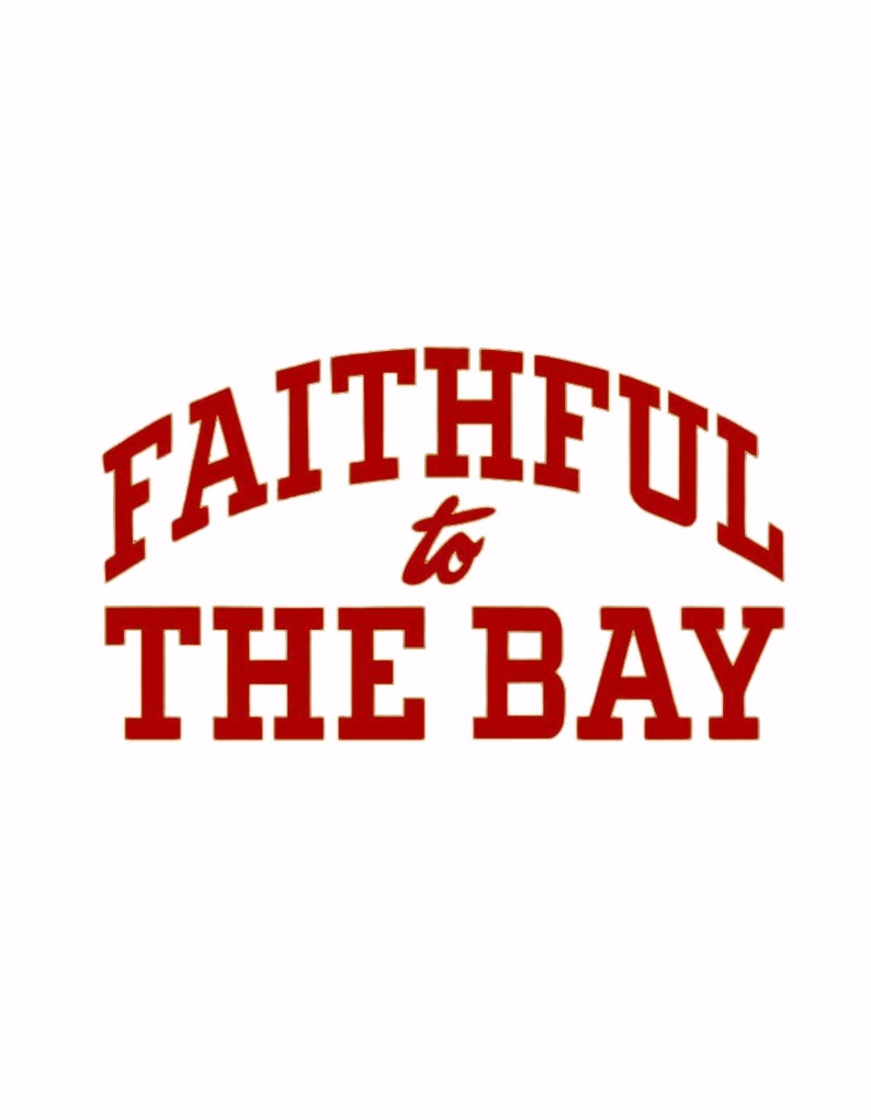 Faithful to the Bay - SF 49ers - Etsy