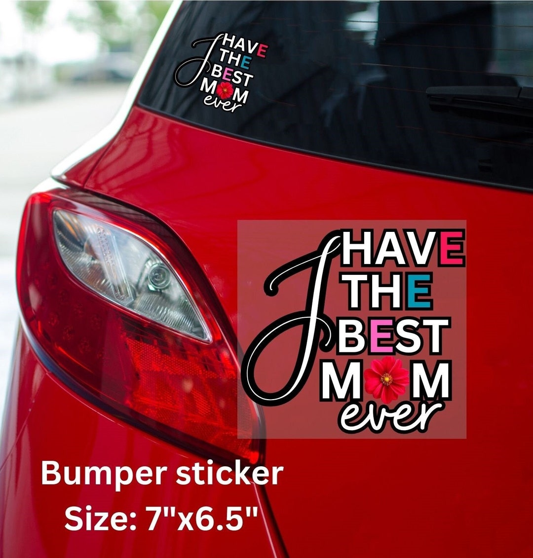 Best Mom Ever Bumper Sticker, Holographic Sticker, Mom Sticker With ...
