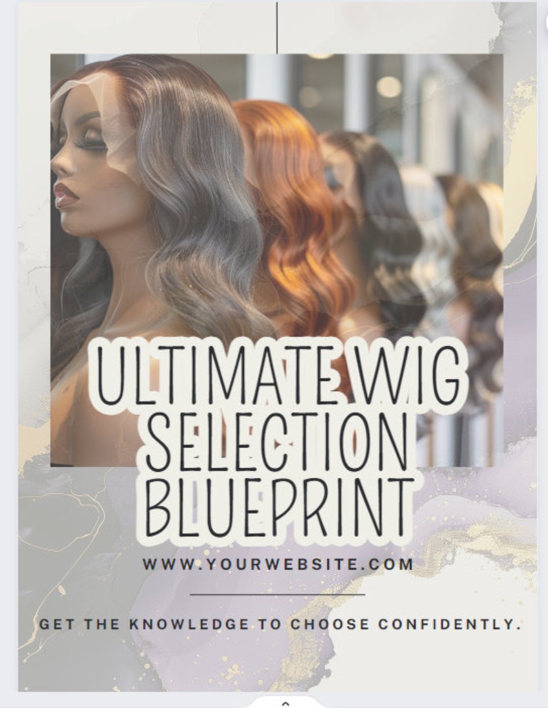 Ultimate Wig Selection Blueprint: Master Wig Choice & Styling for Influencers Editable E-book ...