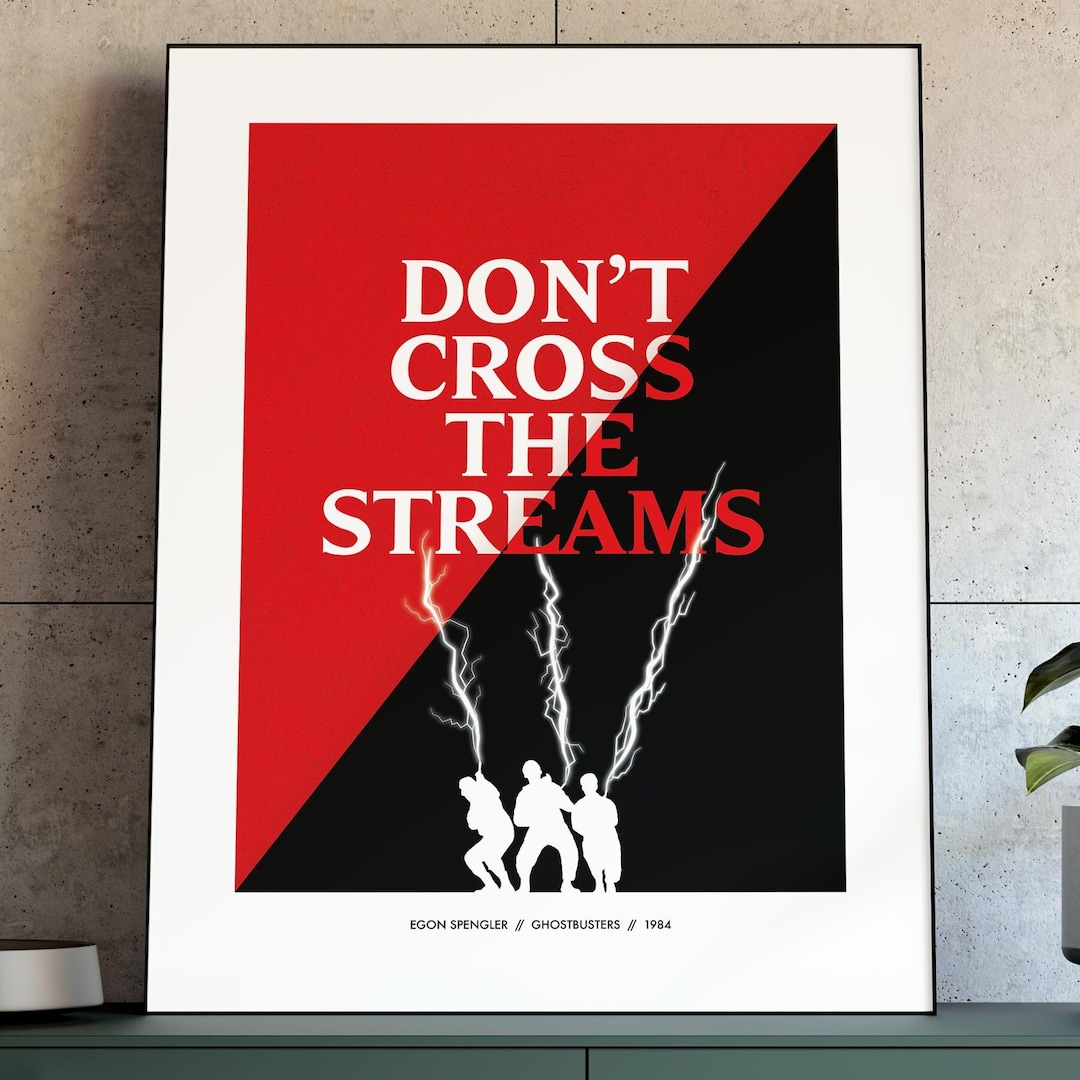 GHOSTBUSTERS Quote: Don't Cross the Streams. Egon Spengler ...