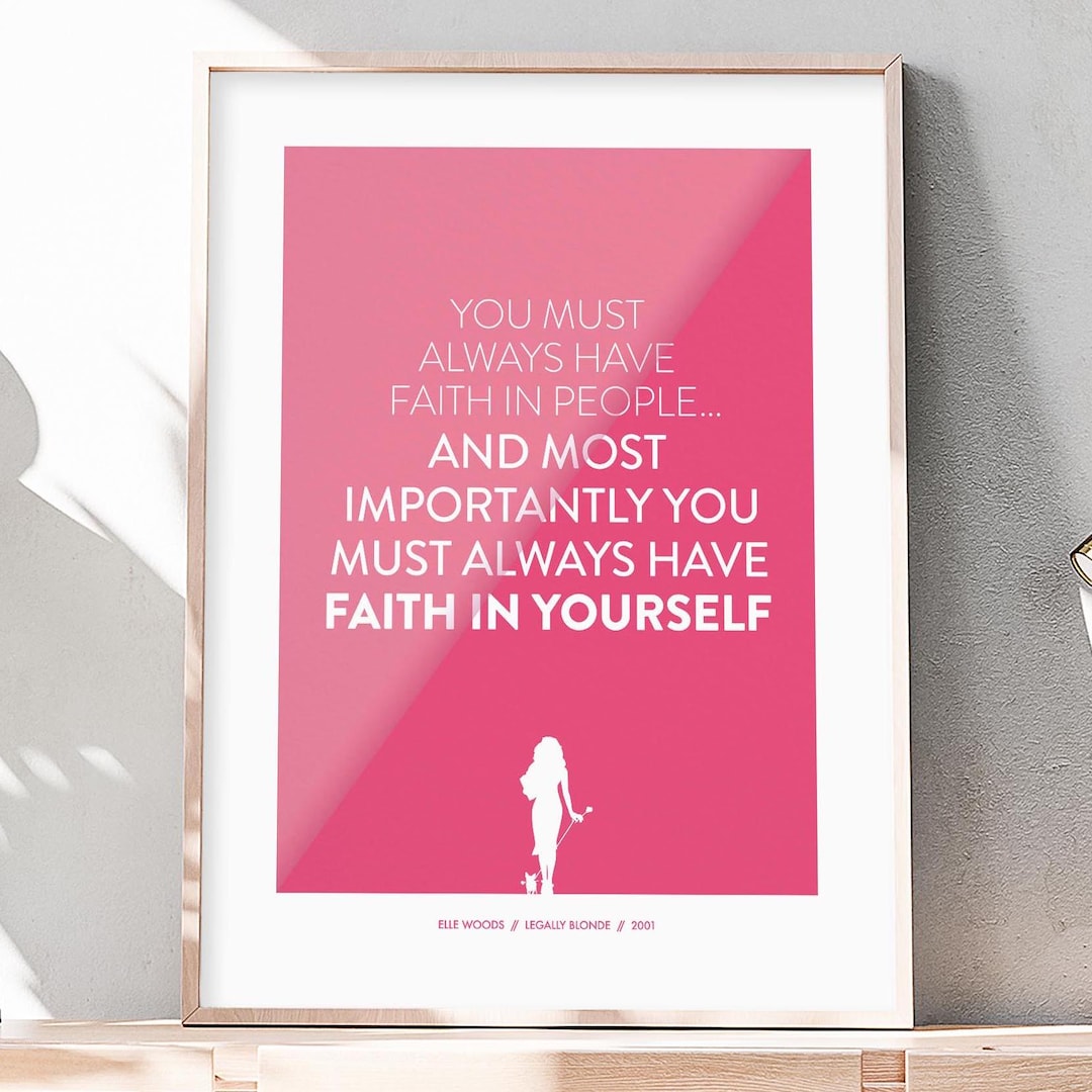 LEGALLY BLONDE Quote: Have Faith in Yourself. Elle Woods. Reese ...