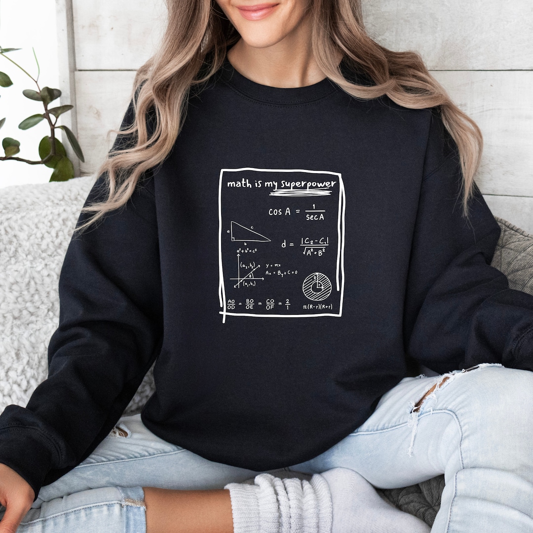 Math is My Superpower Shirt, Math Lover Sweater, Math Teacher Shirt ...