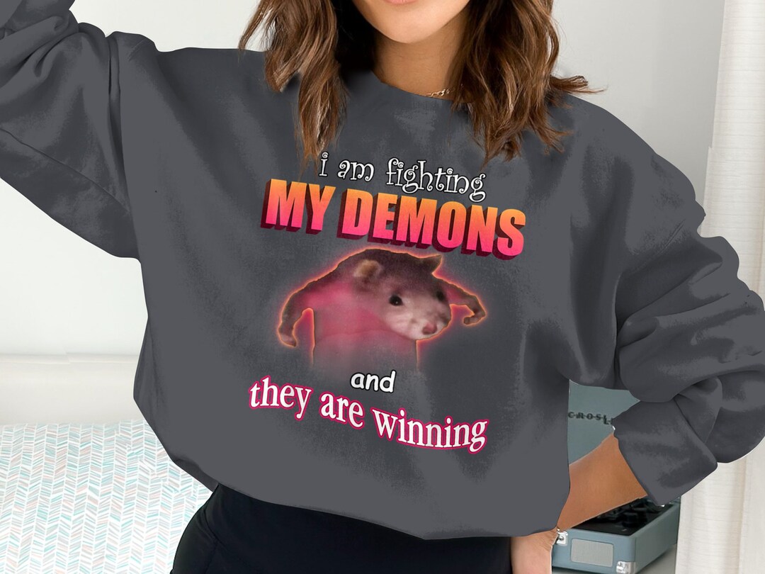 I'm Fighting My Demons and They Are Winning Rat Word Art Crewneck ...