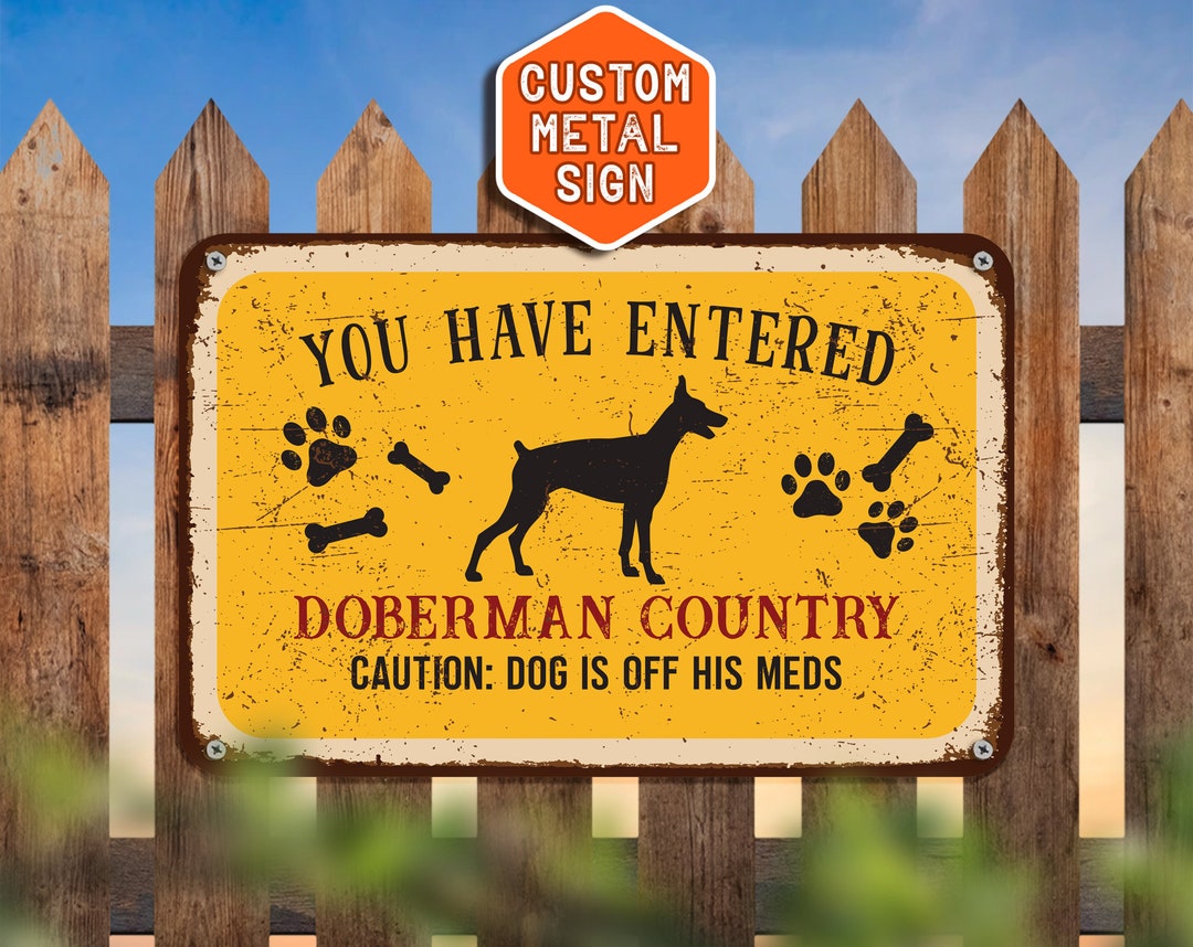 Doberman Owner Sign, Metal Doberman Sign, Beware of Big Dog, Gift for ...