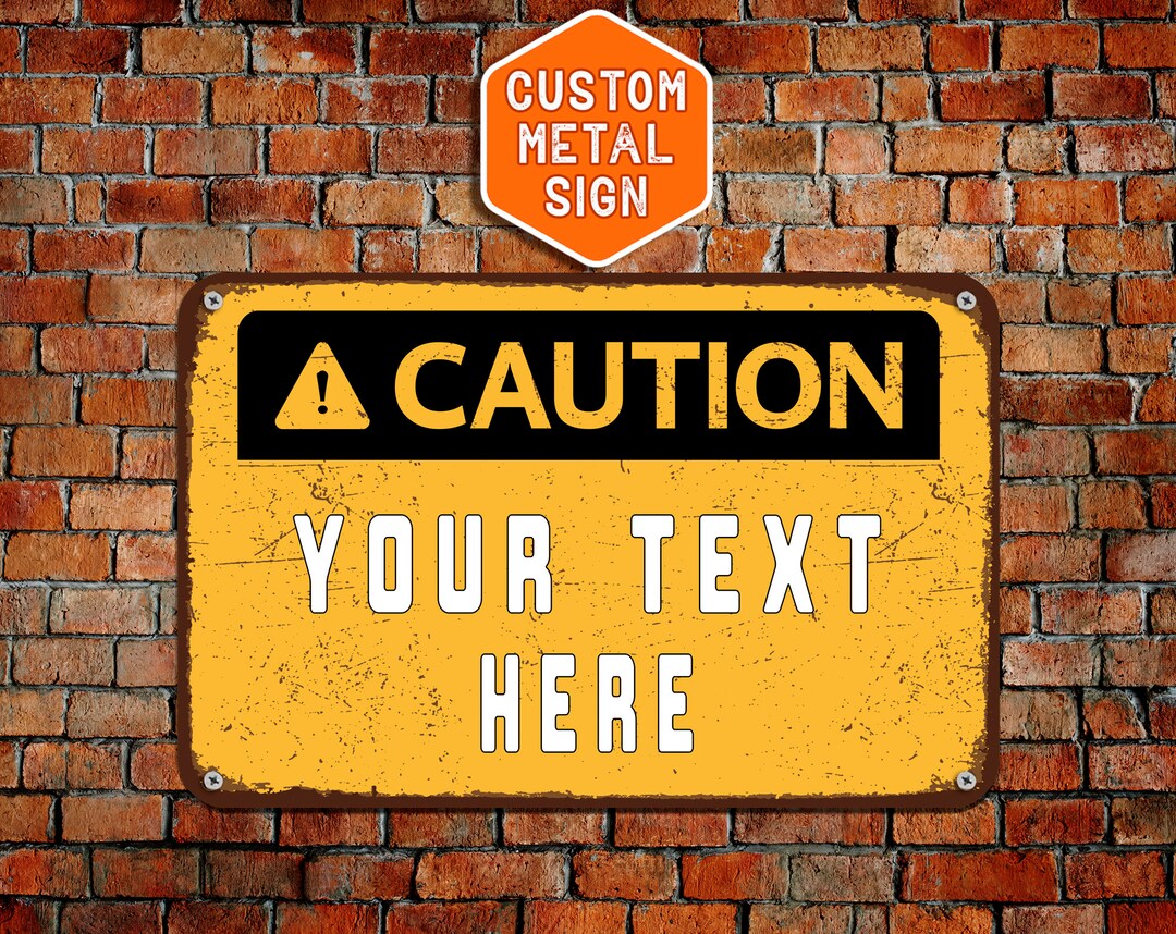 Personalized Coution Sign, Custom Text, Warning Sign, Personalised Sign ...