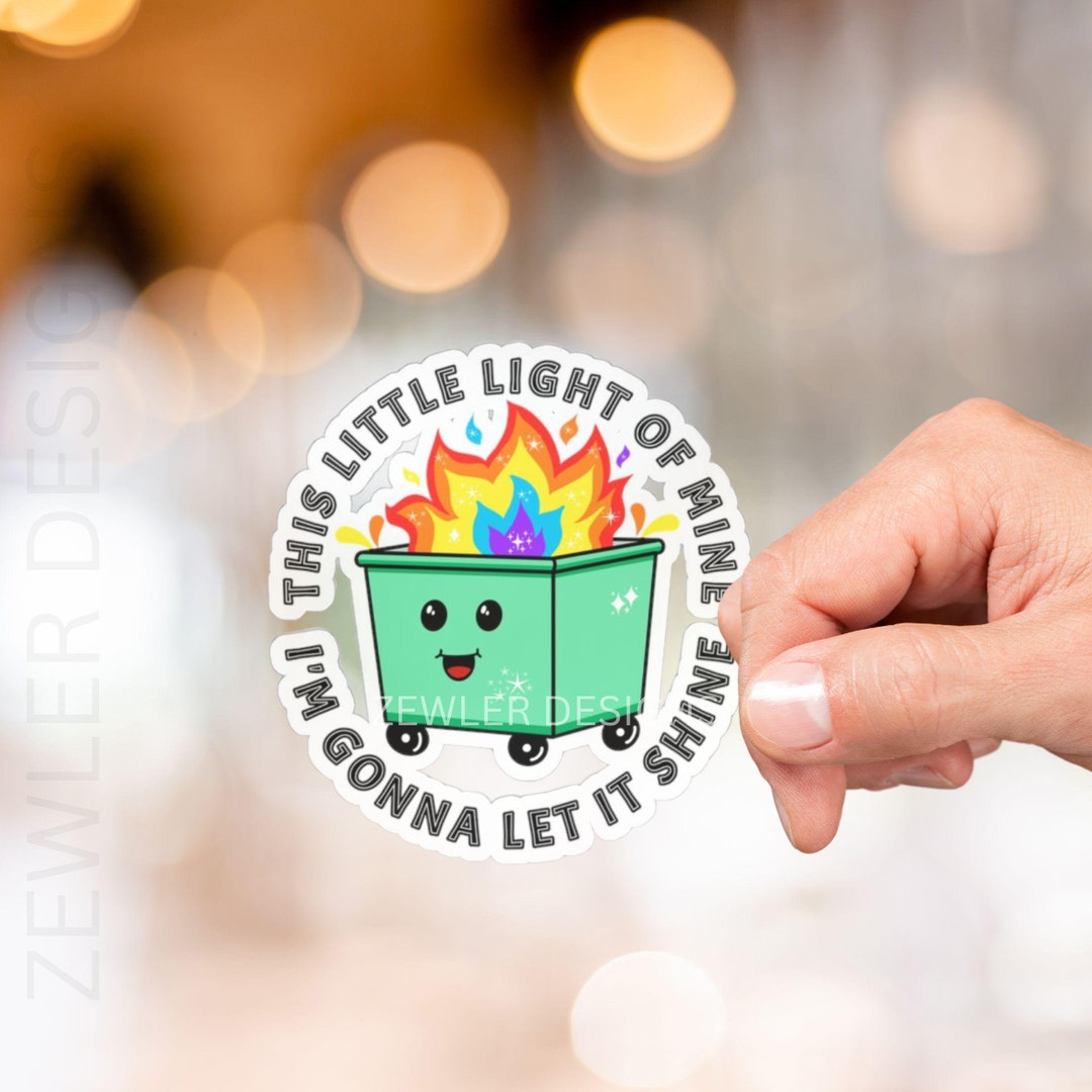 Dumpster Fire Sticker, This Little Light of Mine, Anxiety Sticker ...