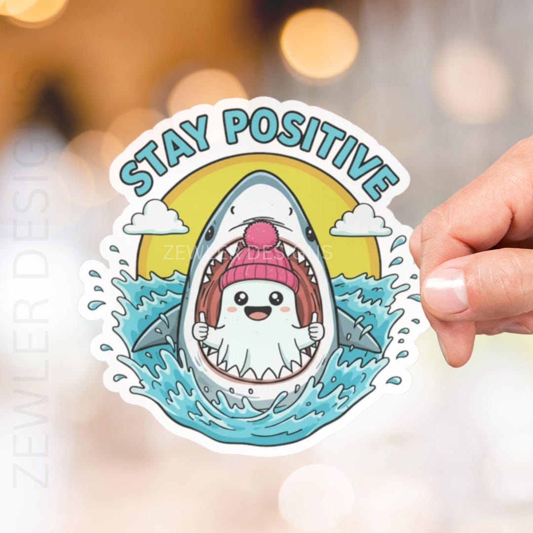 Stay Positive Shark Sticker, Funny Daily Reminder, Booktrovert Gift ...