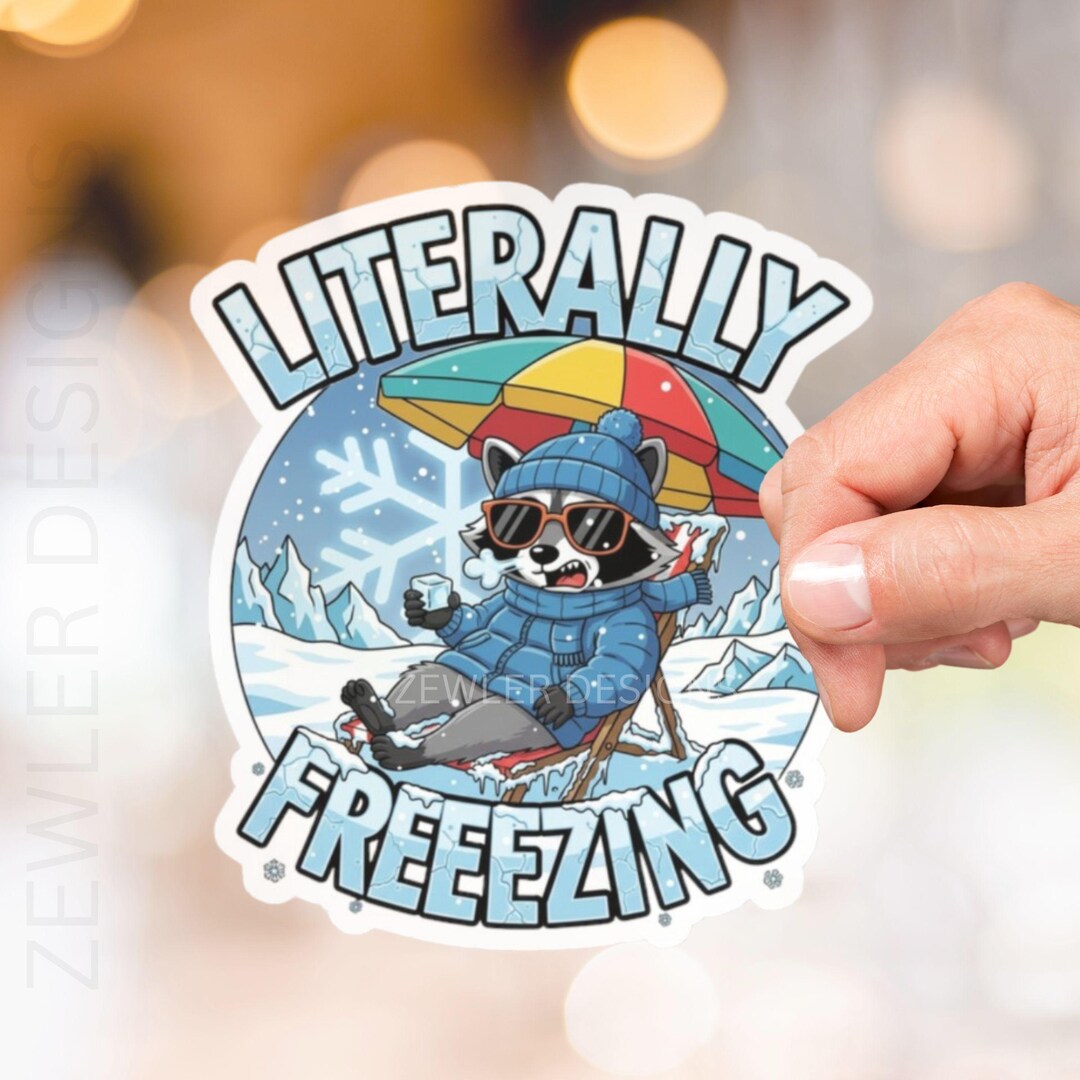 Literally Freezing Sticker, Holiday Winter Freezin Season, Gift for Him ...