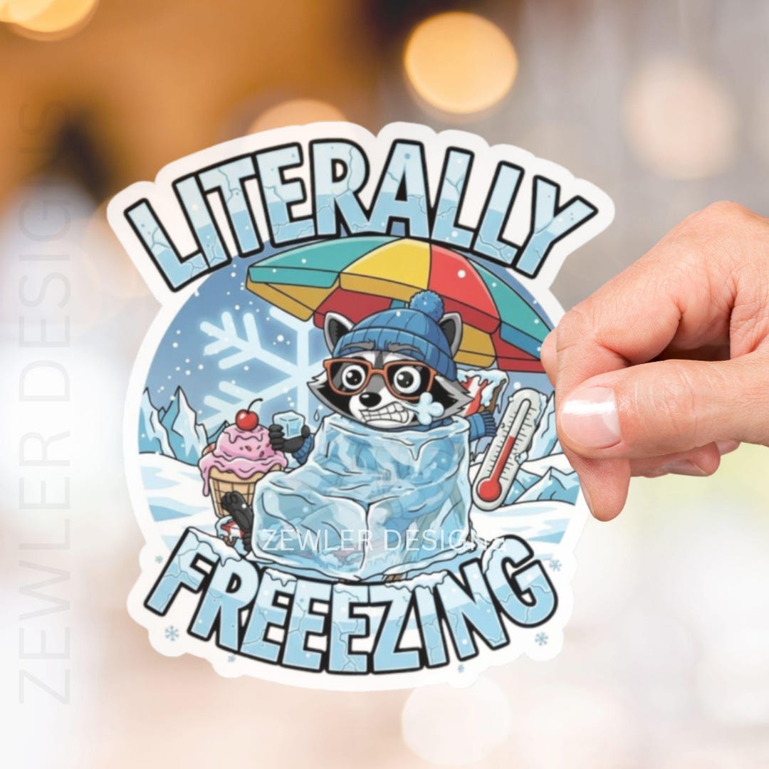 Literally Freezing Sticker, Holiday Winter Freezin Season, Gift for Him ...