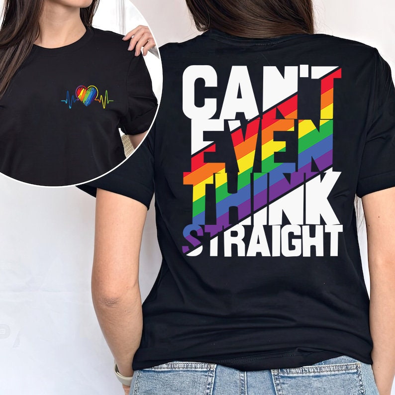 I Can't Even Think Straight, Rainbow Shirts, LBGT Pride, Pride Month ...