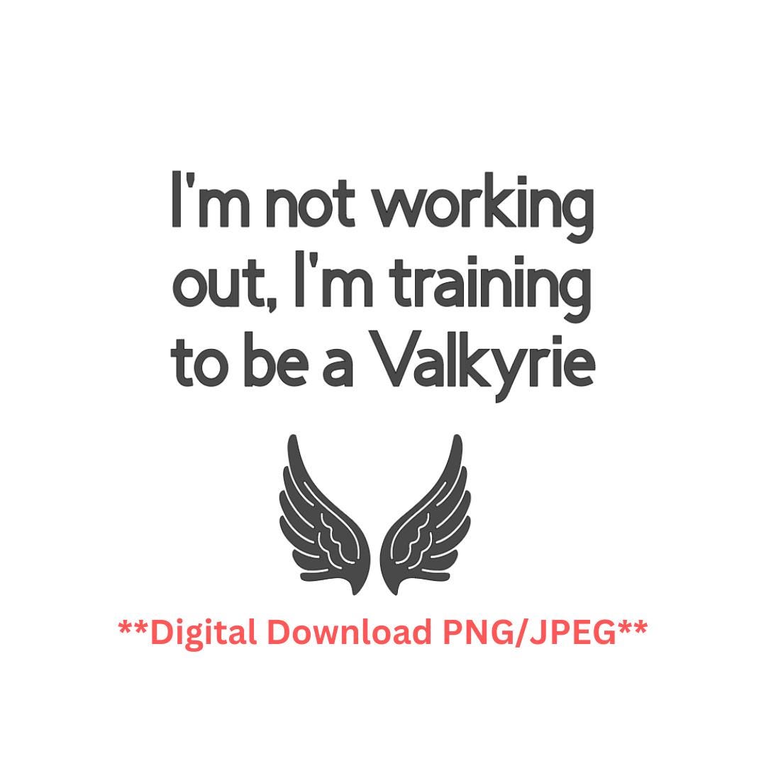 Training to Be a Valkyrie Workout PNG/JPEG **digital Download** - Etsy