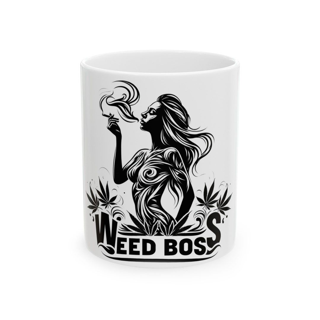 WEED BOSS Mug Weed Coffee Mug 11oz Perfect Weed Gift for Weed Smokers ...