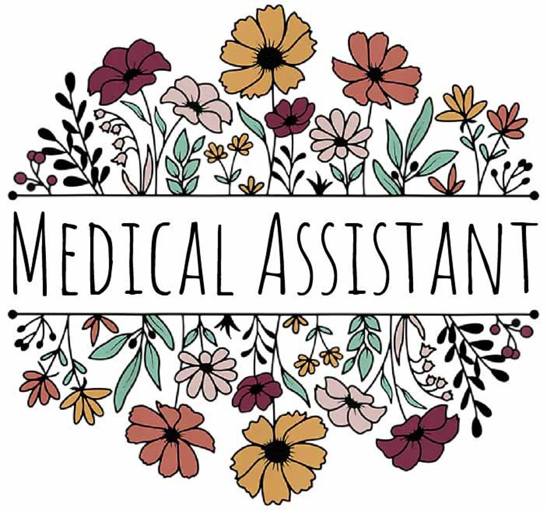 Medical Assistant in a Stylized Font on a Spring Flowers Design PNG - Etsy