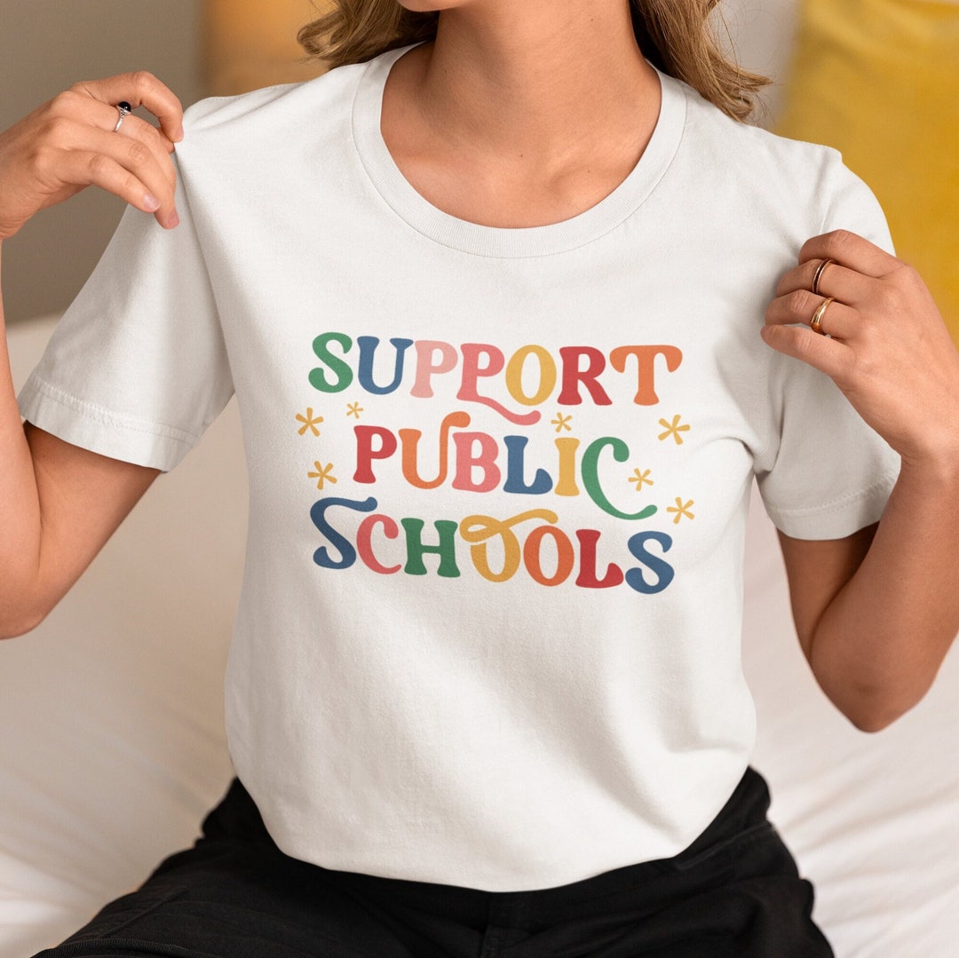 Support Public Schools Shirt Support Teacher Shirt Public School Board ...