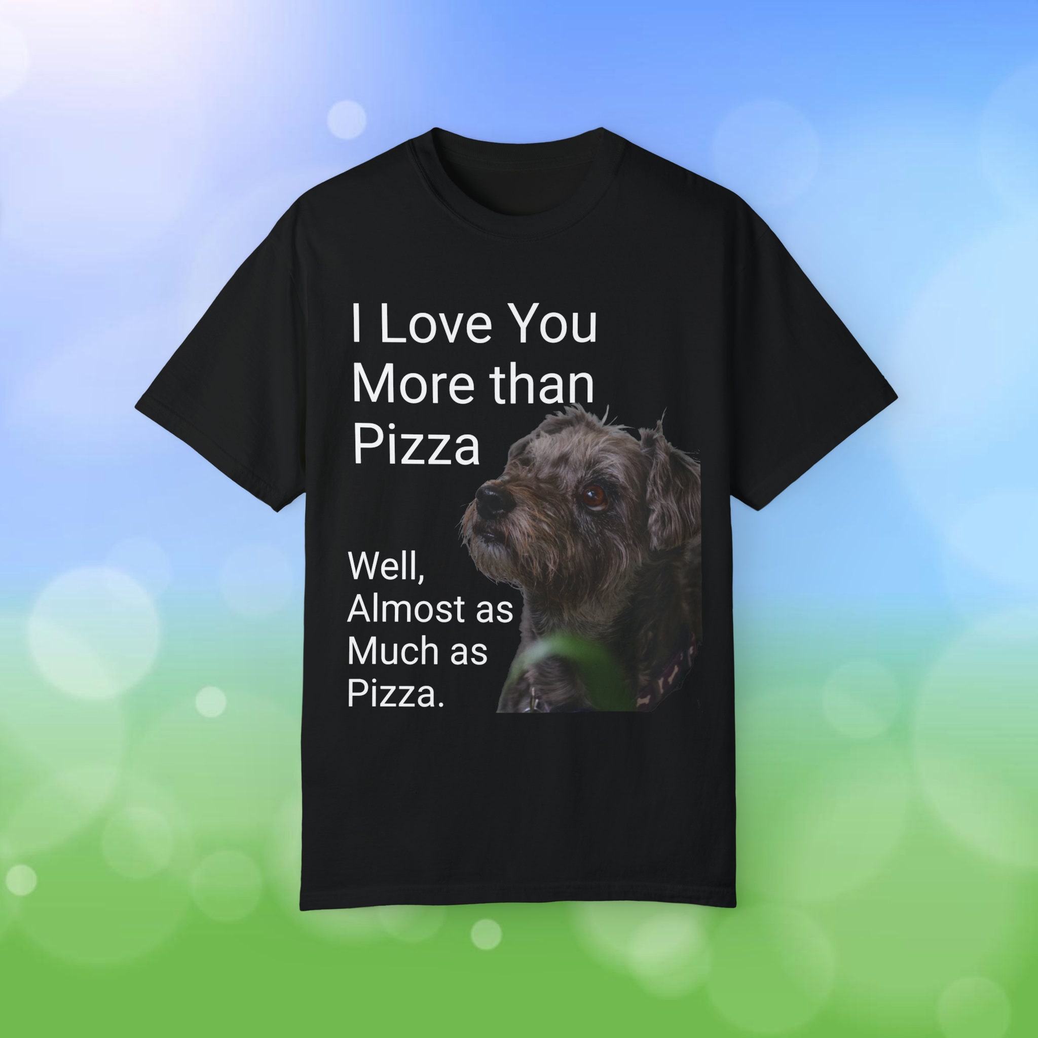 I Love You More Than Pizza almost Dog Themed T-shirt, Snorkie or ...
