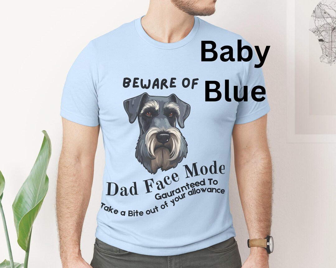 Funny Dad T-shirt: Beware of Dad Face Mode - Schnauzer Design ...