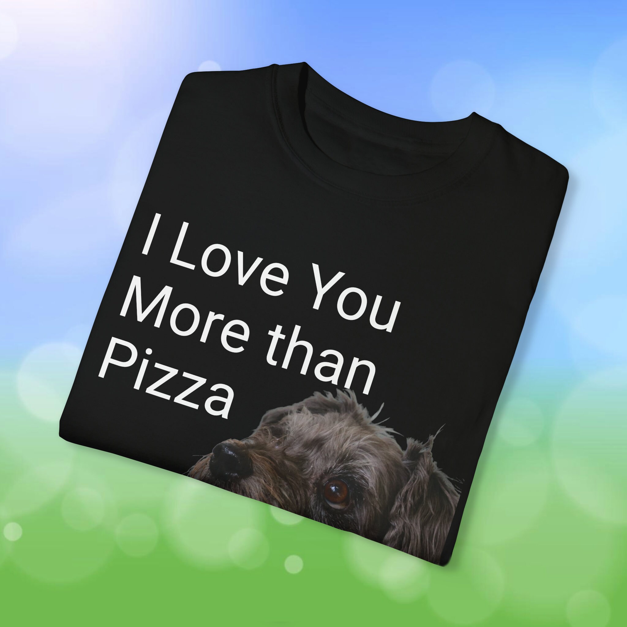 I Love You More Than Pizza almost Dog Themed T-shirt, Snorkie or ...
