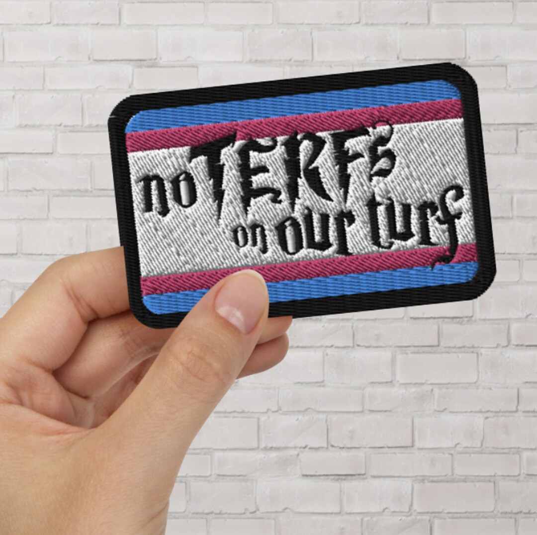 No Terfs on Our Turf Trans Pride Anti-potter Iron-on Embroidered Patch ...
