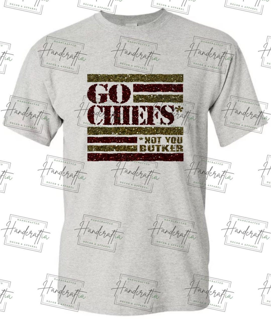 Go Chiefs Not You Butler Glitter Kansas City Chiefs T-shirt - Etsy