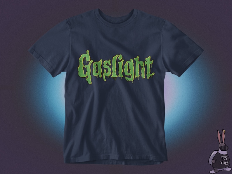 Gaslight Funny Graphic T-shirt, Funny T-shirt, Meme T-shirt, Offensive ...