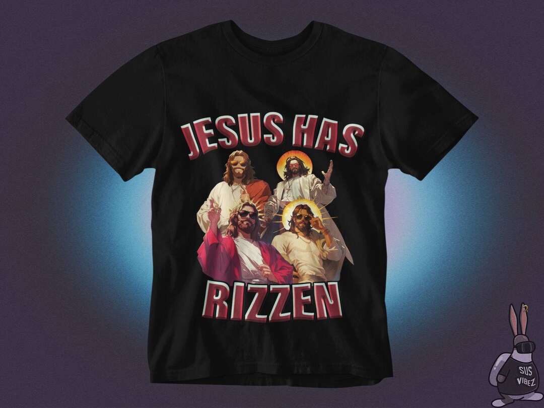 Jesus Has Rizzen Funny Graphic T-shirt, Cursed T-shirt, Funny T-shirt ...