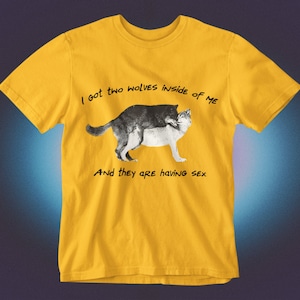 I Got Two Wolves Inside Me Funny Graphic T-shirt, Funny T-shirt, Cursed ...