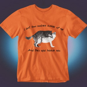 I Got Two Wolves Inside Me Funny Graphic T-shirt, Funny T-shirt, Cursed ...