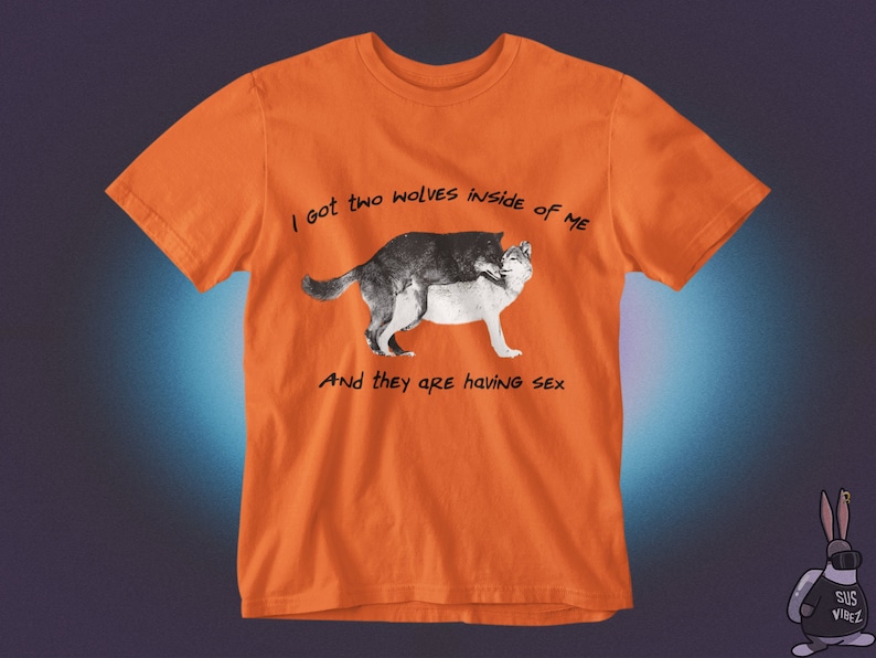 I Got Two Wolves Inside Me Funny Graphic T-shirt, Funny T-shirt, Cursed ...